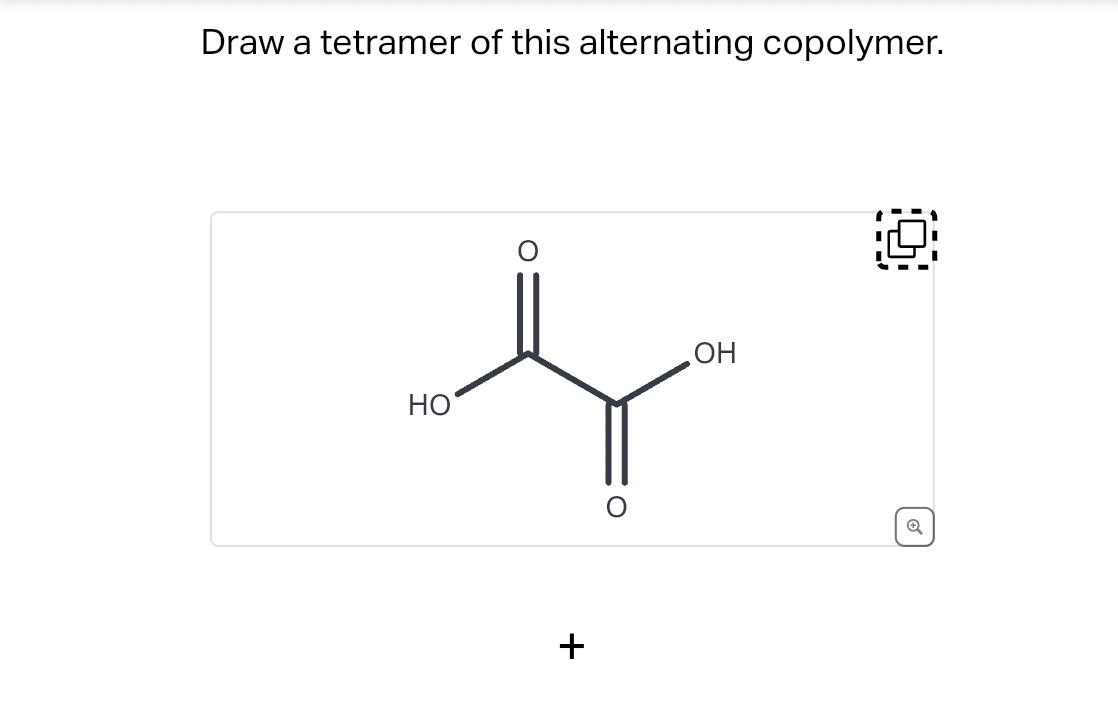Solved Draw a tetramer of this alternating copolymer.:ᄆ' Q | Chegg.com