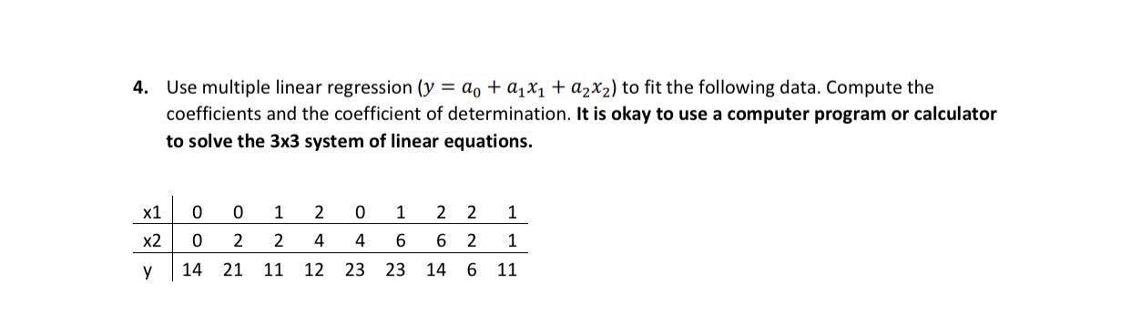Solved 4. Use multiple linear regression (y = ao + a1x1 + | Chegg.com