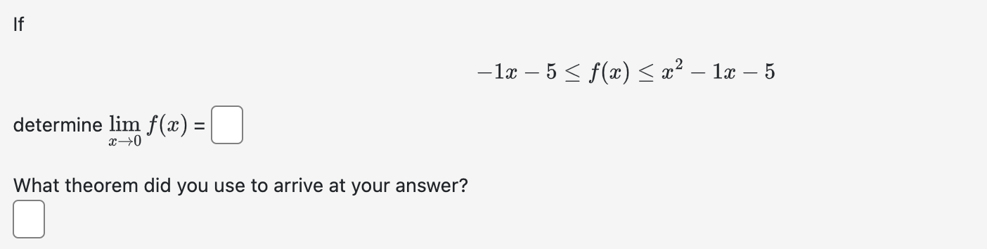 Solved If-1x-5≤f(x)≤x2-1x-5determine limx→0f(x)=What theorem | Chegg.com
