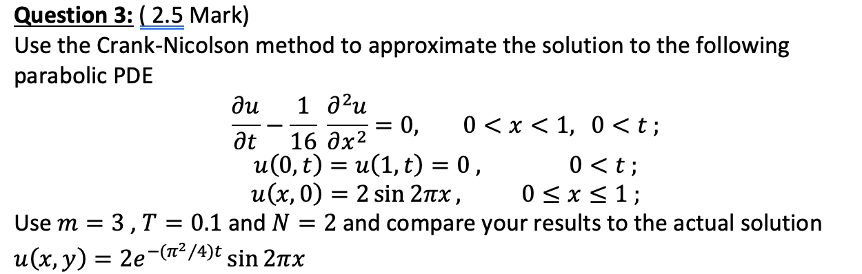 Solved Question 3: (2.5 Mark) Use the Crank-Nicolson | Chegg.com