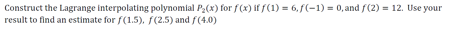 Solved Construct the Lagrange interpolating polynomial P2(x) | Chegg.com