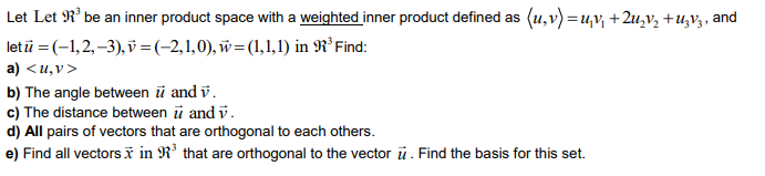 Solved Let Let R'be an inner product space with a weighted | Chegg.com