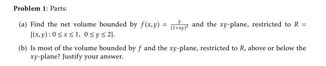 Solved (a) Find the net volume bounded by f(x,y)=(1+xy)2y | Chegg.com