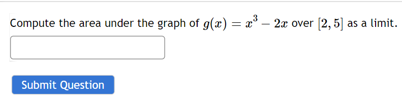 Solved Compute the area under the graph of g(x)=x3−2x over | Chegg.com