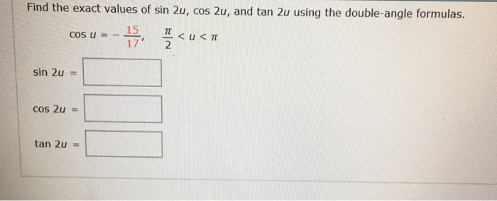 Solved Find the exact values of sin 2u, cos 2u, and tan 2u | Chegg.com