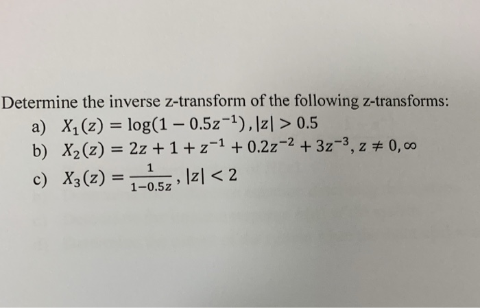 Solved Determine the inverse z-transform of the following | Chegg.com