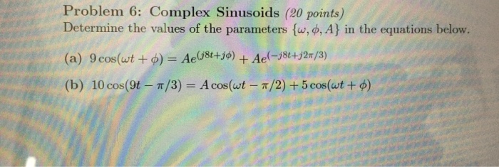 Solved Problem 6: Complex Sinusoids (20 points) Determine | Chegg.com