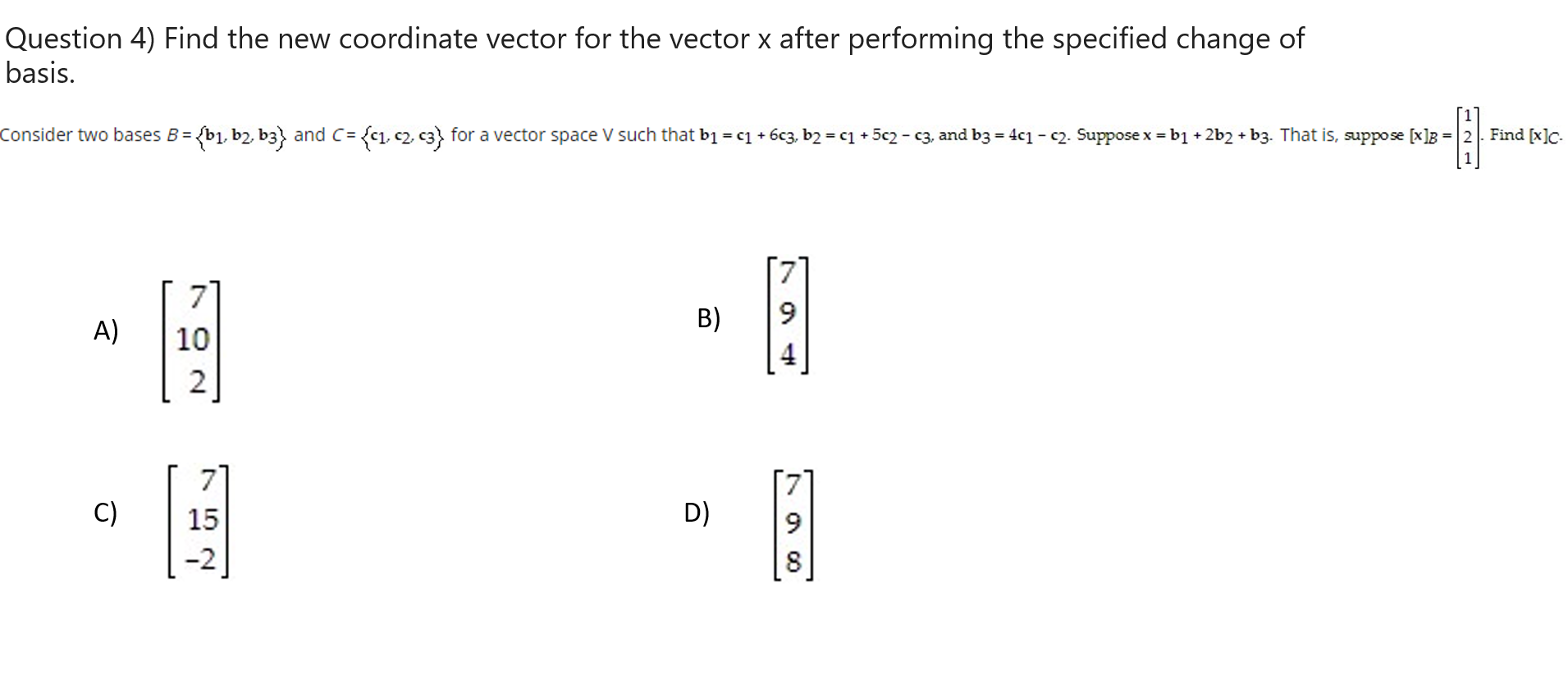 Solved Question 4) Find the new coordinate vector for the | Chegg.com