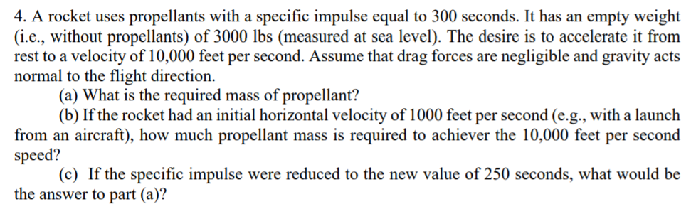 Solved 4. A rocket uses propellants with a specific impulse | Chegg.com