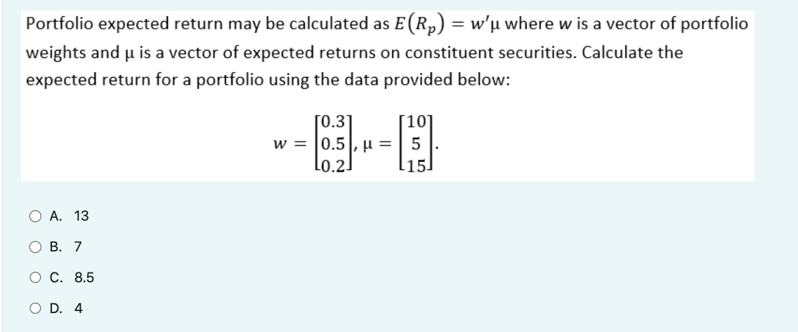 Solved Portfolio expected return may be calculated as | Chegg.com