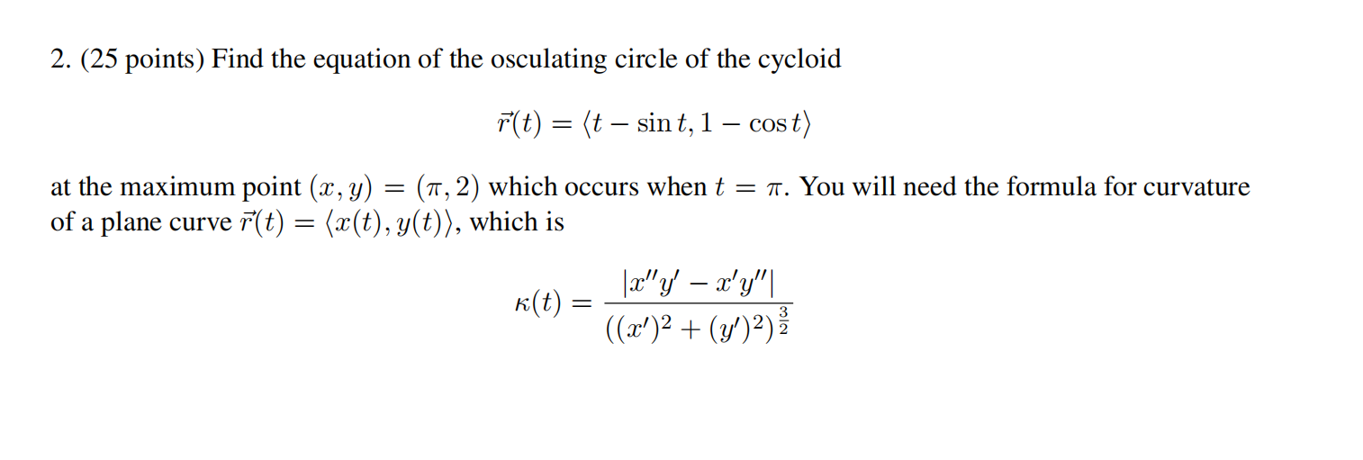 Solved 2. (25 points) Find the equation of the osculating | Chegg.com