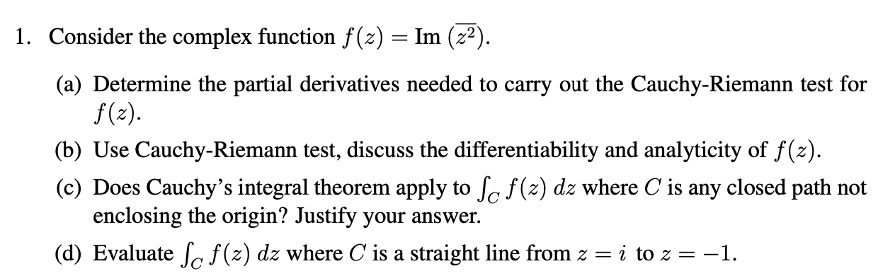 Solved 1. Consider the complex function f(z) = Im (22). (a) | Chegg.com
