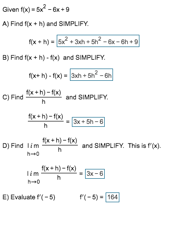Solved Given f(x) = 5x2 - 6x +9 A) Find f(x + h) and | Chegg.com