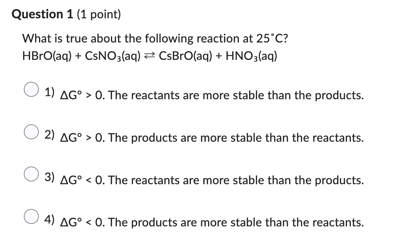 Solved What is true about the following reaction at 25∘C ? | Chegg.com