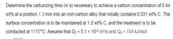 Solved Determine the carburizing time (in s) necessary to | Chegg.com