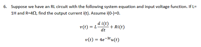 Solved 6. Suppose we have an RL circuit with the following | Chegg.com