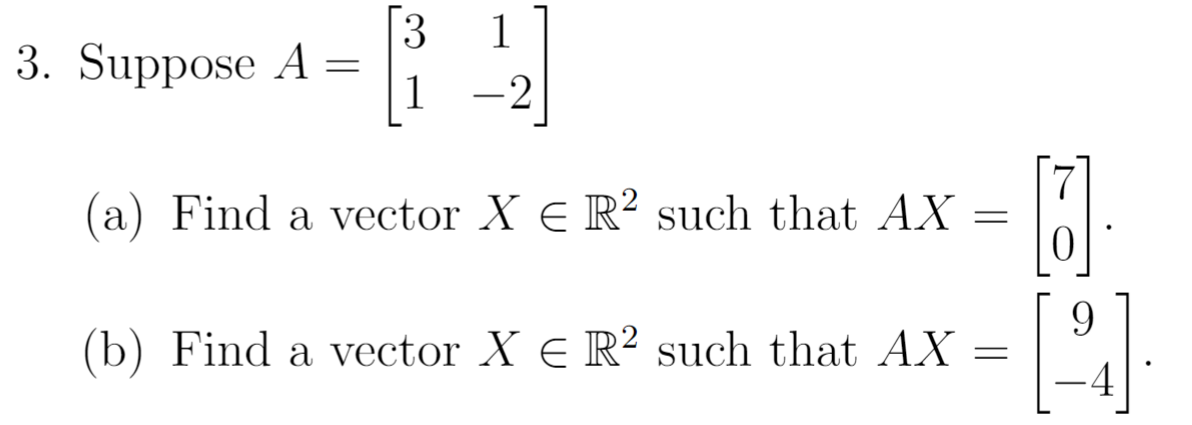 Solved Suppose A=[311−2] (a) Find a vector X∈R2 such that | Chegg.com