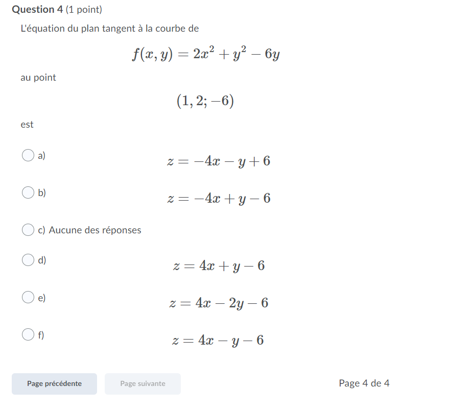 Solved Question 4 (1 point) L'équation du plan tangent à la | Chegg.com