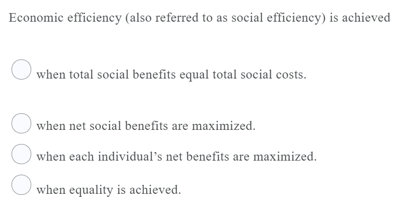 Solved Economic efficiency (also referred to as social | Chegg.com