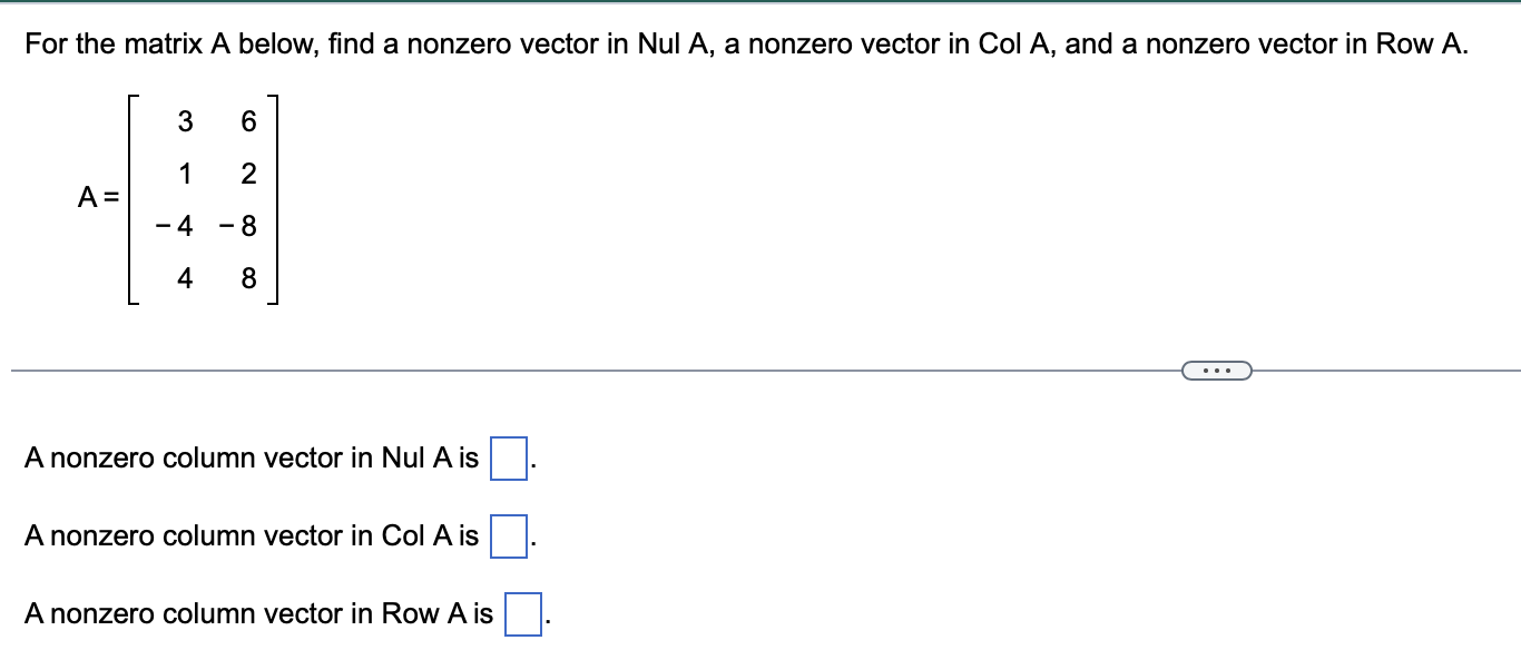For the matrix A below, find a nonzero vector in Nul | Chegg.com