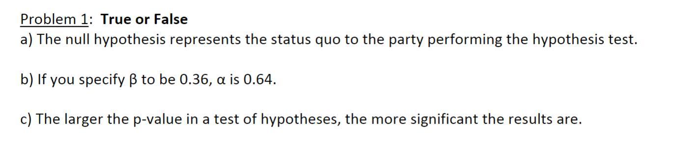 Solved Problem 1: True or False a) The null hypothesis | Chegg.com