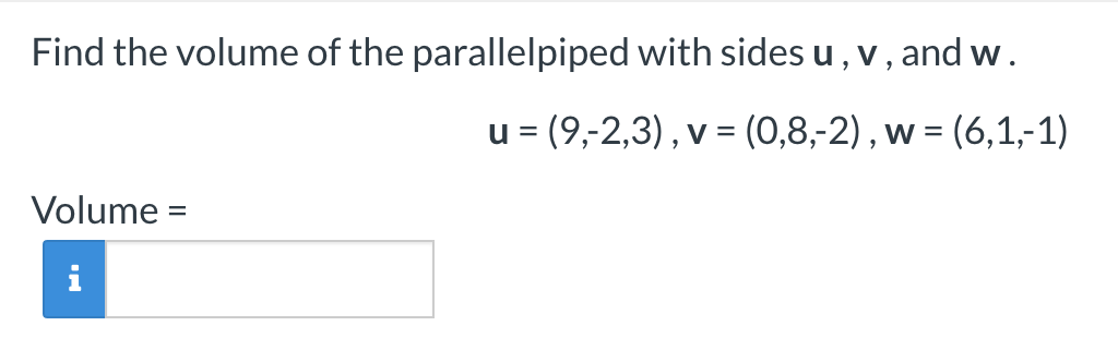 Solved Find the volume of the parallelpiped with sides u,v, | Chegg.com
