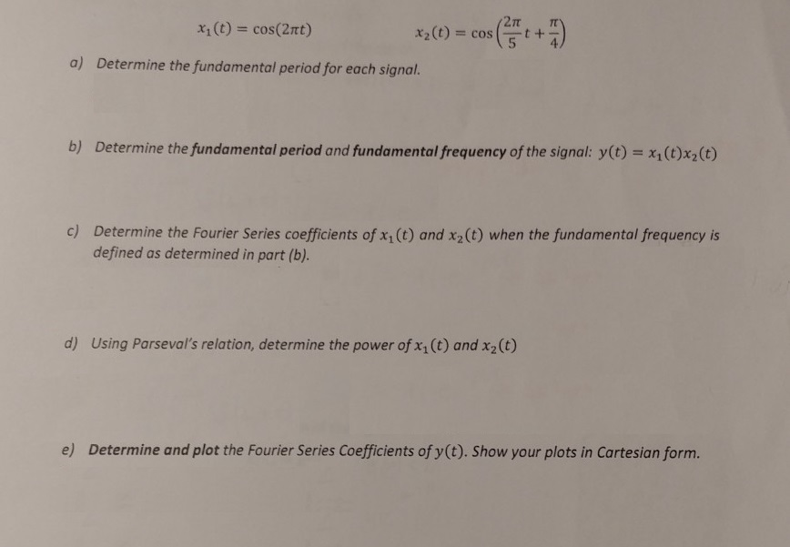 Solved 2π h(t) = cos(2t) X2 (t) = cos t + ol Determine the | Chegg.com