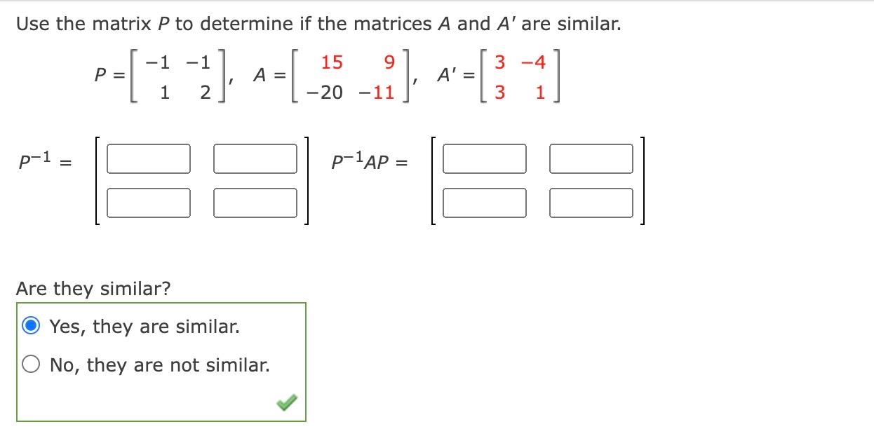 Solved Use the matrix P to determine if the matrices A and | Chegg.com