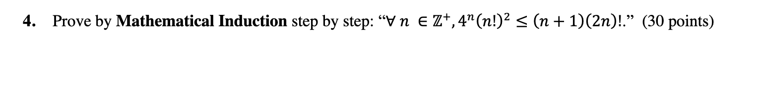 Solved 4. Prove by Mathematical Induction step by step: " | Chegg.com