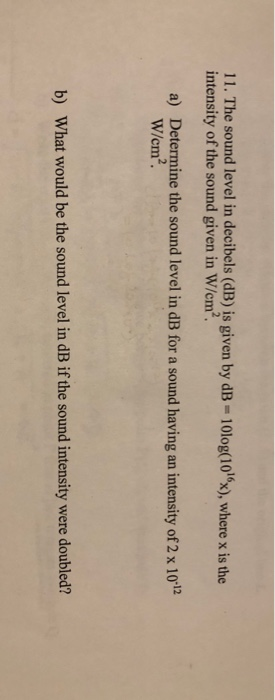 Solved 11. The sound level in decibels (dB) is given by | Chegg.com