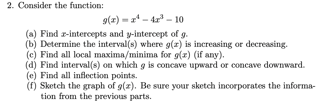 Solved 2. Consider the function: g(x)=x4−4x3−10 (a) Find | Chegg.com