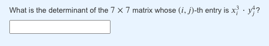 Solved What is the determinant of the 7 x 7 matrix whose (i, | Chegg.com