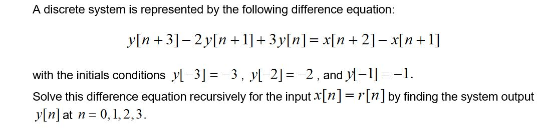 Solved A discrete system is represented by the following | Chegg.com