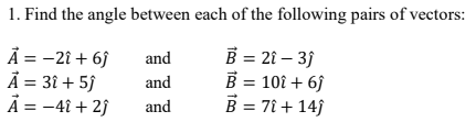 Solved 1. Find the angle between each of the following pairs | Chegg.com