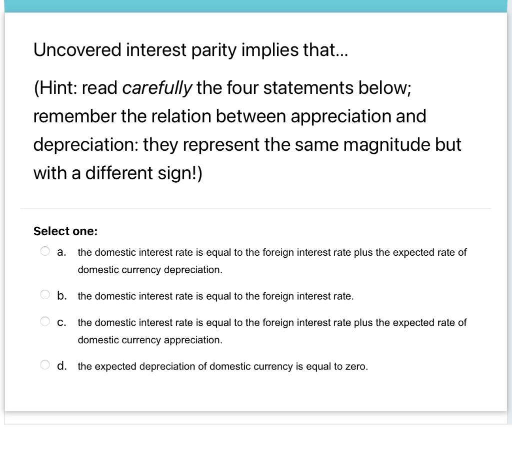 Solved Uncovered interest parity implies that... (Hint: read | Chegg.com