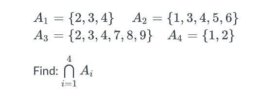 Solved = Aj = {2,3,4} A2 = {1,3,4,5,6} Az = {2,3,4,7,8,9} A4 | Chegg.com