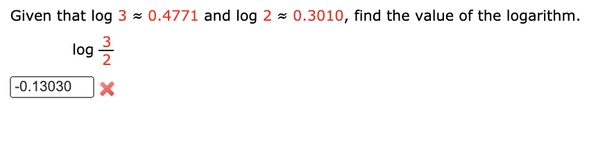 Solved Given that log 3 = 0.4771 and log 2 x 0.3010, find | Chegg.com