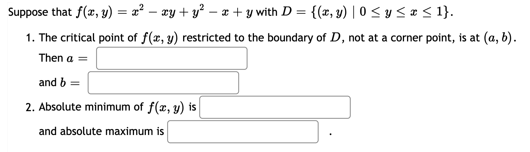 Solved = 22 = Suppose that f(x, y) – xy + y2 – x + y with D | Chegg.com
