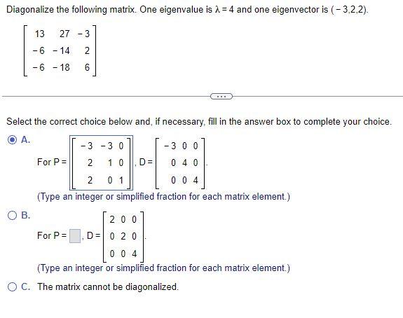 Solved Diagonalize the following matrix. One eigenvalue is | Chegg.com