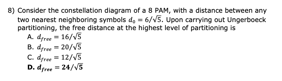 Solved 8) Consider the constellation diagram of a 8 PAM, | Chegg.com