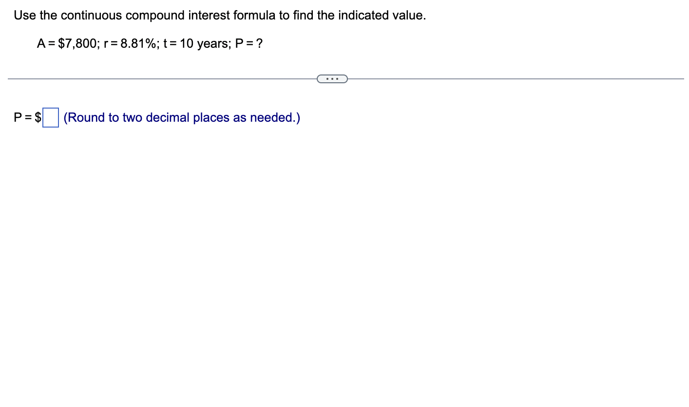 Solved Use the continuous compound interest formula to find | Chegg.com