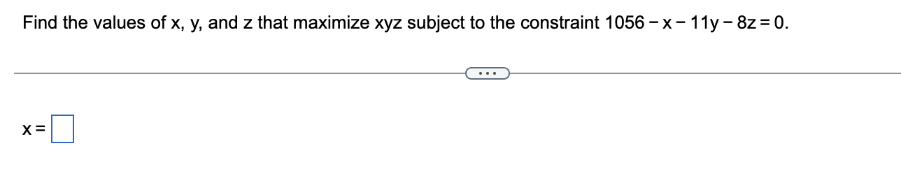 Solved Find the values of x,y, and z that maximize xyz | Chegg.com
