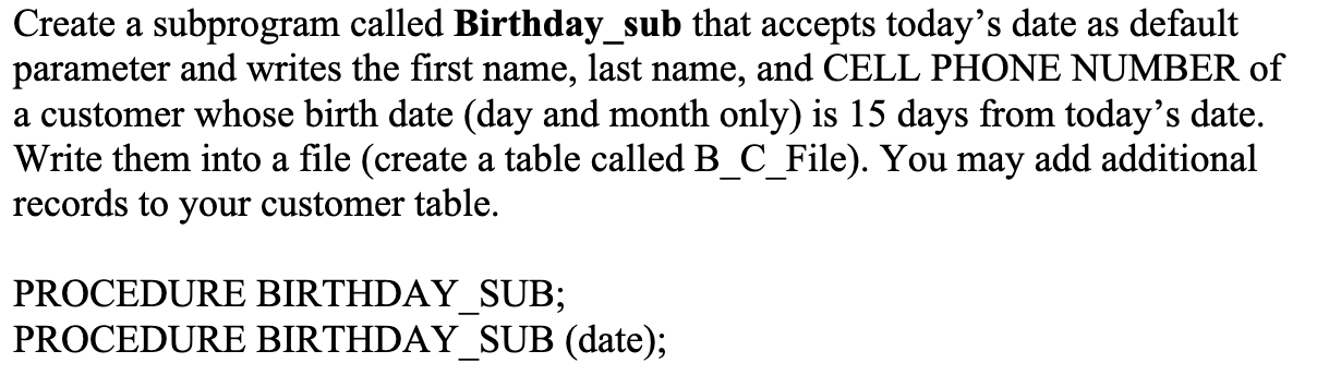 Solved Create a subprogram called Birthday_sub that accepts | Chegg.com