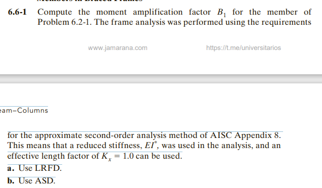 Solved 6.6-1 Compute the moment amplification factor B1 for | Chegg.com