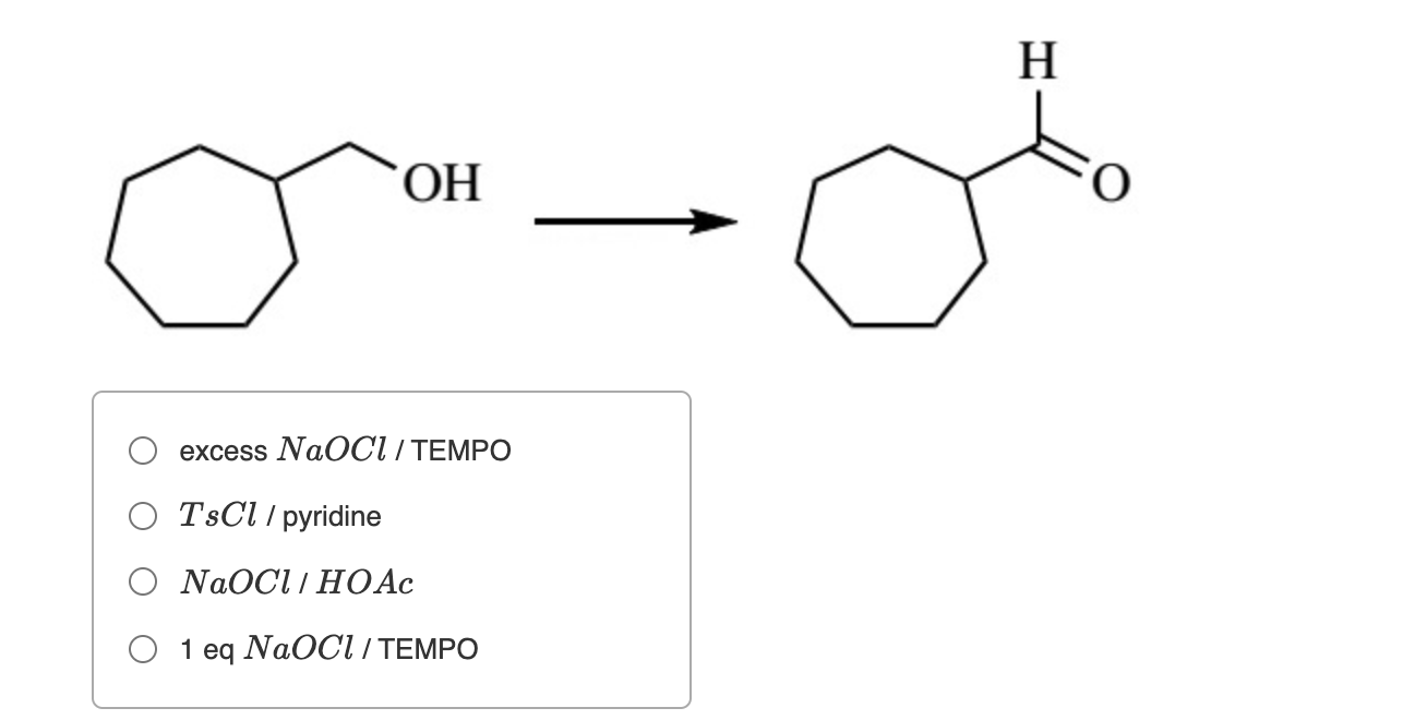 Solved H OH excess NaOCI / TEMPO O TsCl / pyridine NaOCl | | Chegg.com