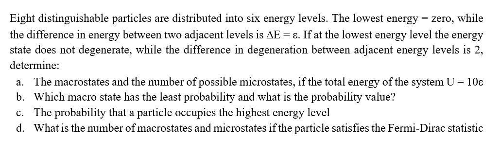 Solved Eight distinguishable particles are distributed into | Chegg.com
