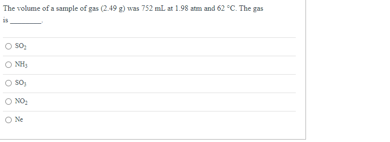 Solved The volume of a sample of gas (2.49 g) was 752 mL at | Chegg.com