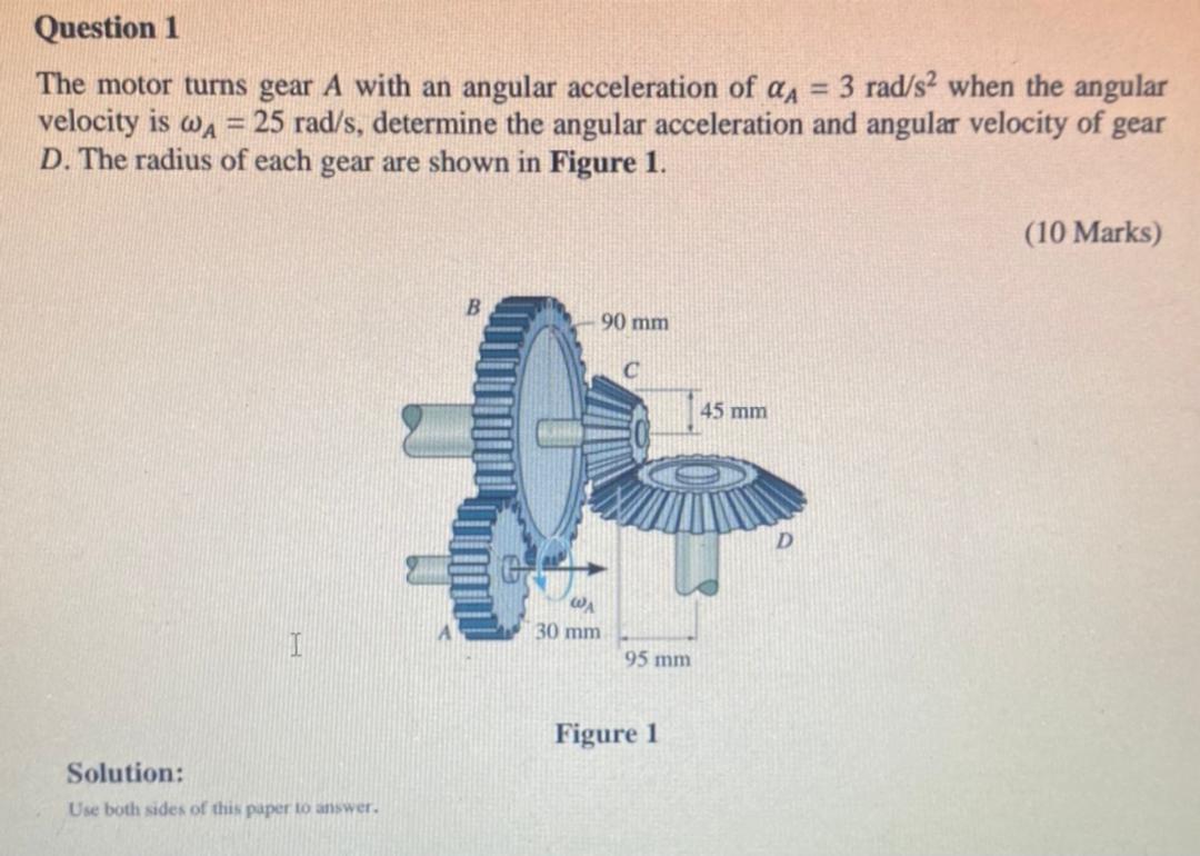 Solved Question 1 The Motor Turns Gear A With An Angular