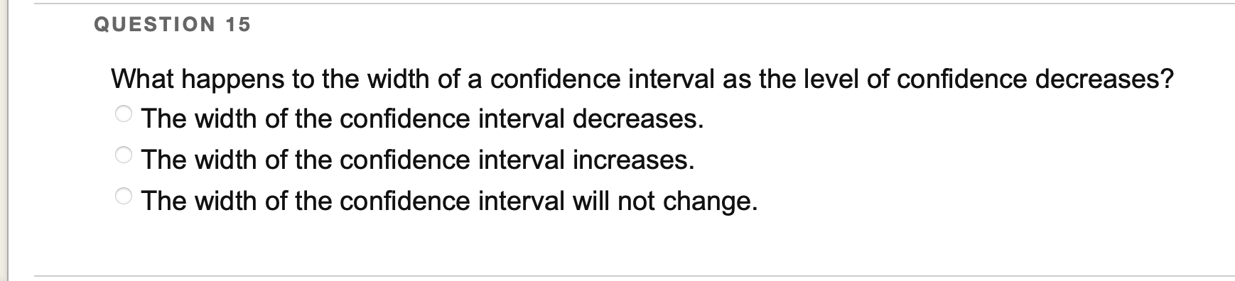 Solved What happens to the width of a confidence interval as | Chegg.com