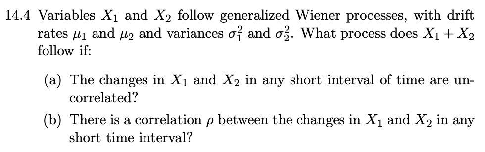 Solved 4.4 Variables X1 and X2 follow generalized Wiener | Chegg.com